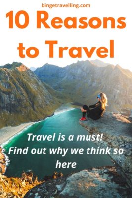 10 Reasons Why People Travel | Binge Travelling